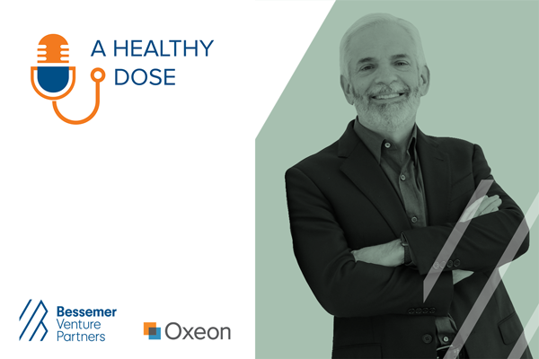 A Healthy Dose with Andrew Dreyfus - Bessemer Venture Partners